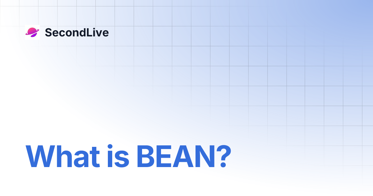 What is BEAN? | SecondLive